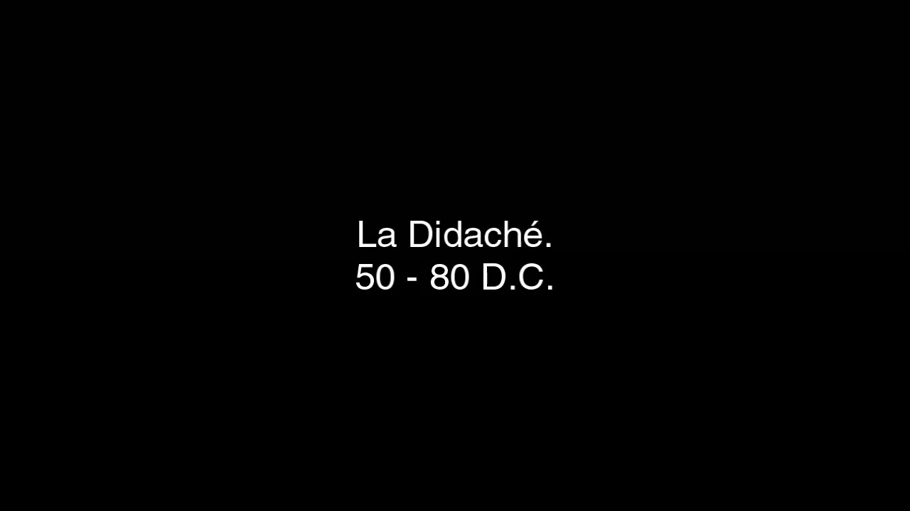 La Didajé (Didaché) / Enseñanza de los doce apóstoles. - YouTube