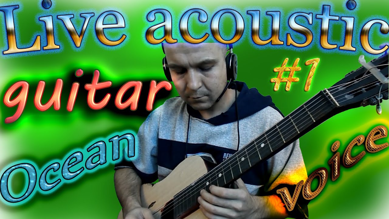 Live acoustic guitar #1 - YouTube