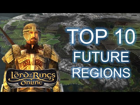 My Top 10 Future LotRO Regions! - Where are we going next? | Lord of ...