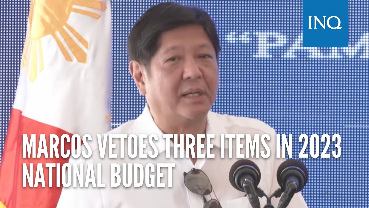 Marcos vetoes three items in 2023 national budget - YouTube