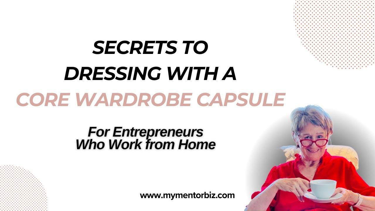 Secrets to Dressing with a Core Wardrobe Capsule for Entrepreneurs who ...