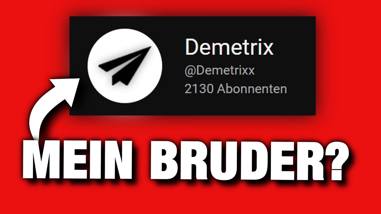 Ist Demetrix mein Bruder ? - YouTube