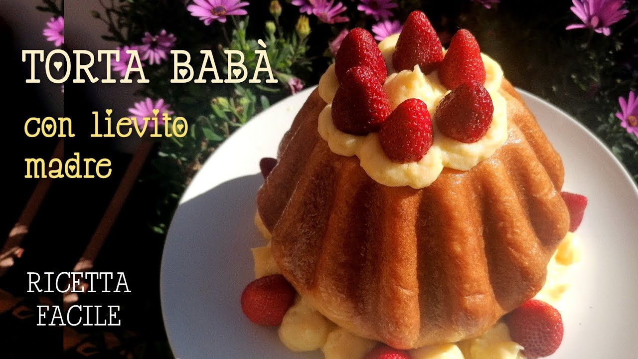 TORTA BABA' con lievito madre, ricetta facile - YouTube