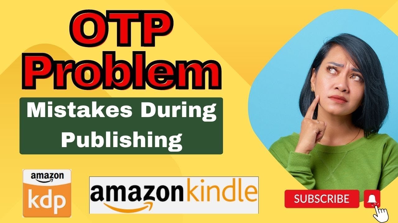 Otp Problem Mistake During Publishing How To Solve Amazon Otp