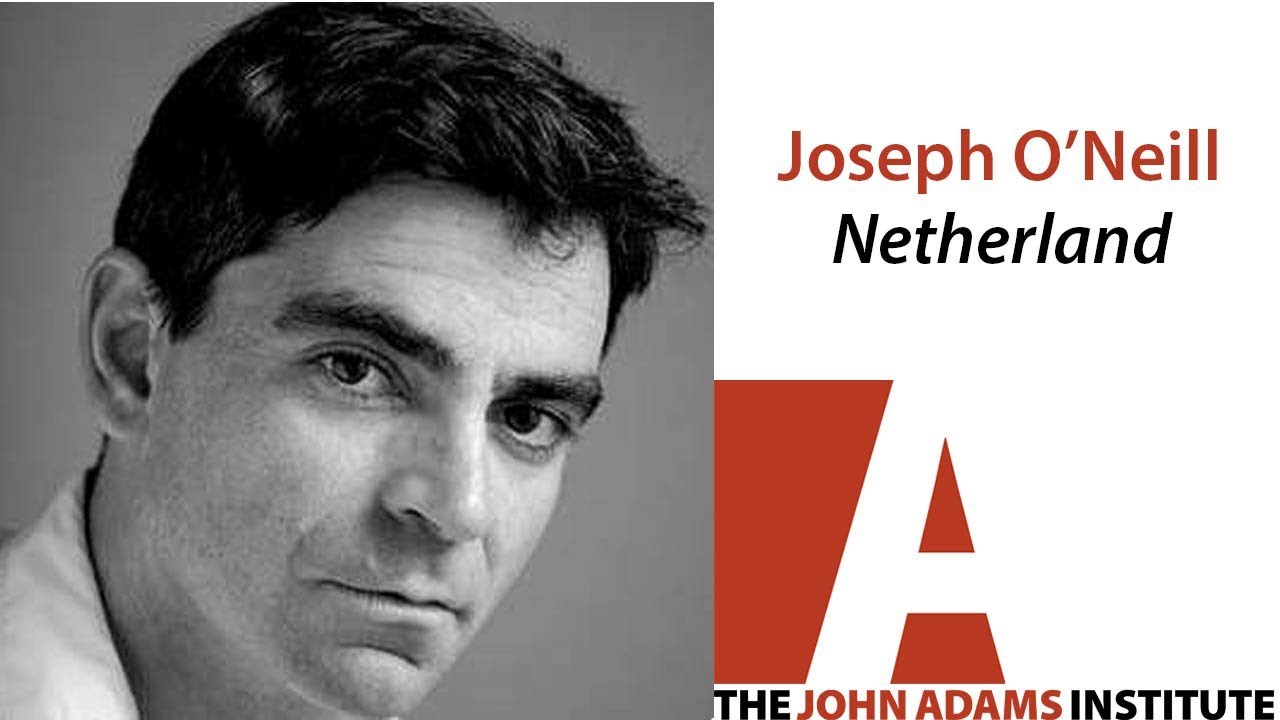 Joseph O’Neill on Netherland - The John Adams Institute - YouTube