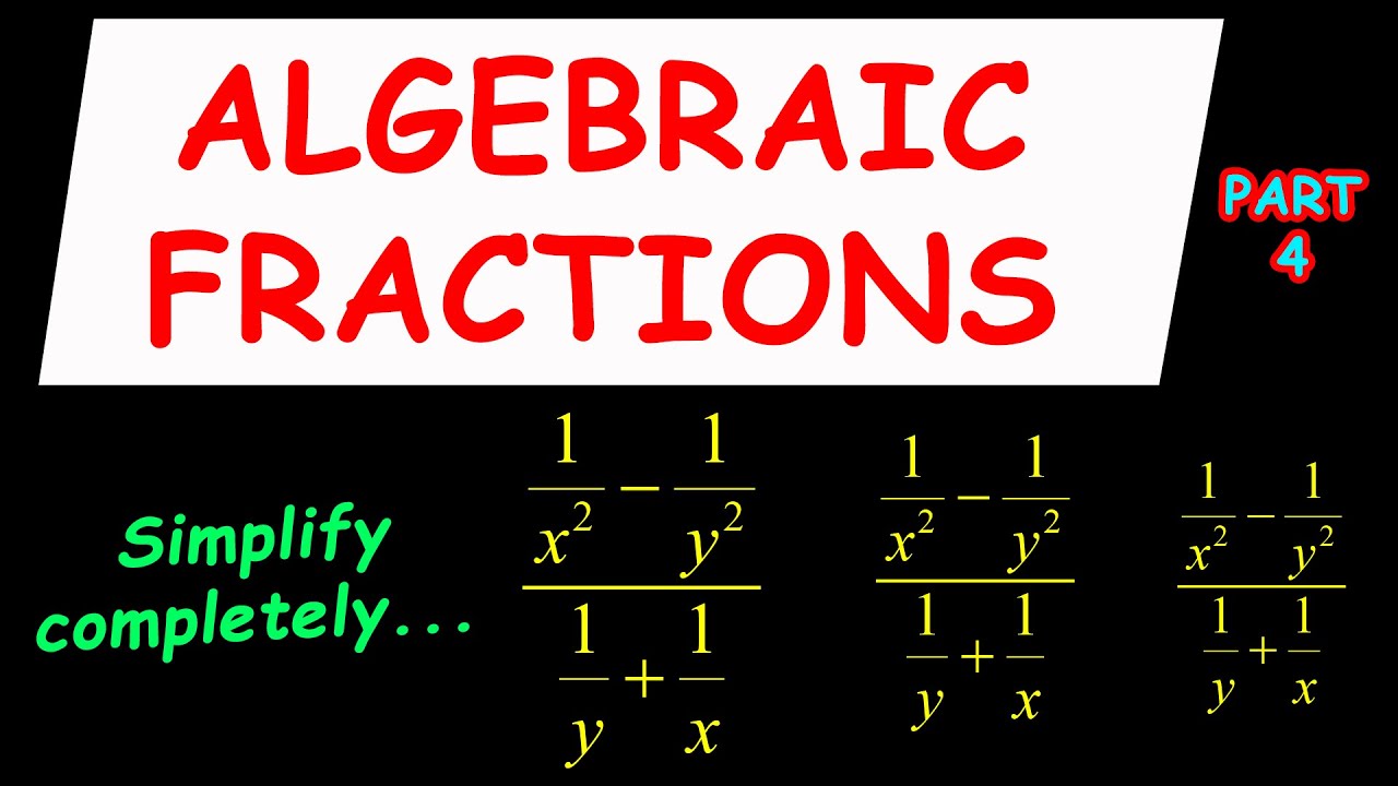 Fractions Learn How To Simplify Algebraic Fractions In Easy Steps And Fractions Learn How To Simplify Algebraic Fractions In Easy Steps And