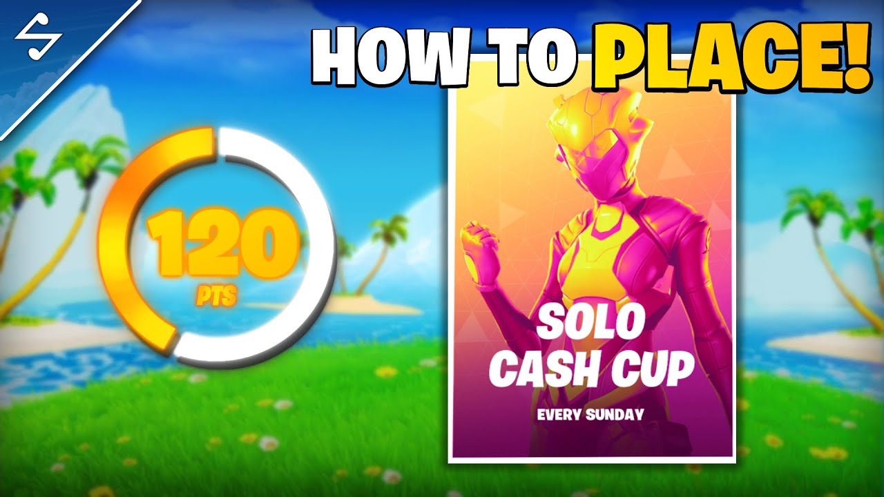 The BEST Way To PLACE In SOLO CASH CUPS! - Playstyles, Strategy ...