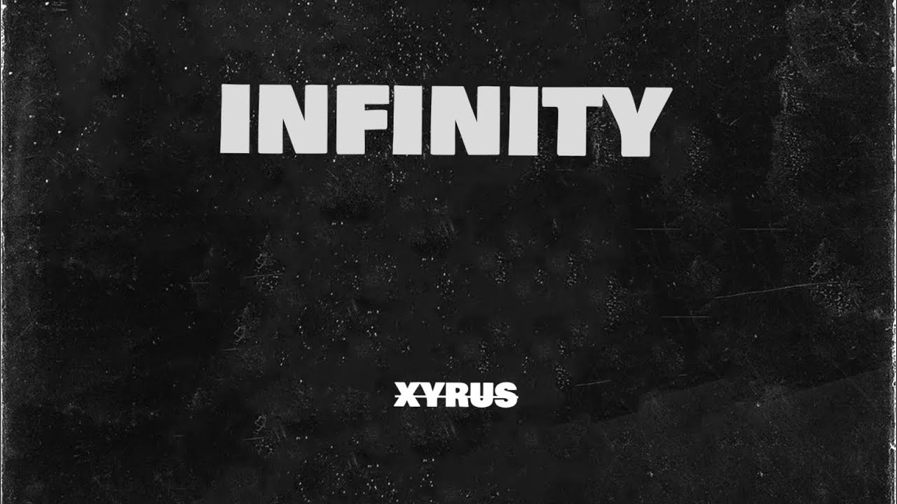 XYRUS - INFINITY - YouTube