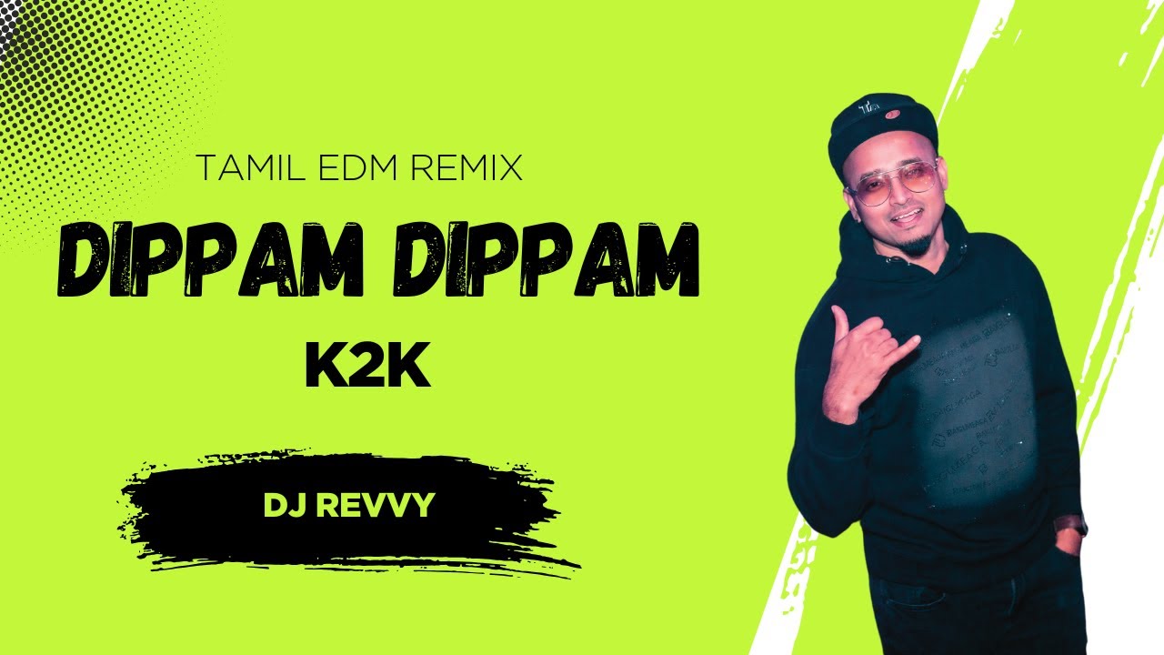 Dippam Dippam - K2K 128BPM | EDM House Mix | Dj Revvy | Download Link ...
