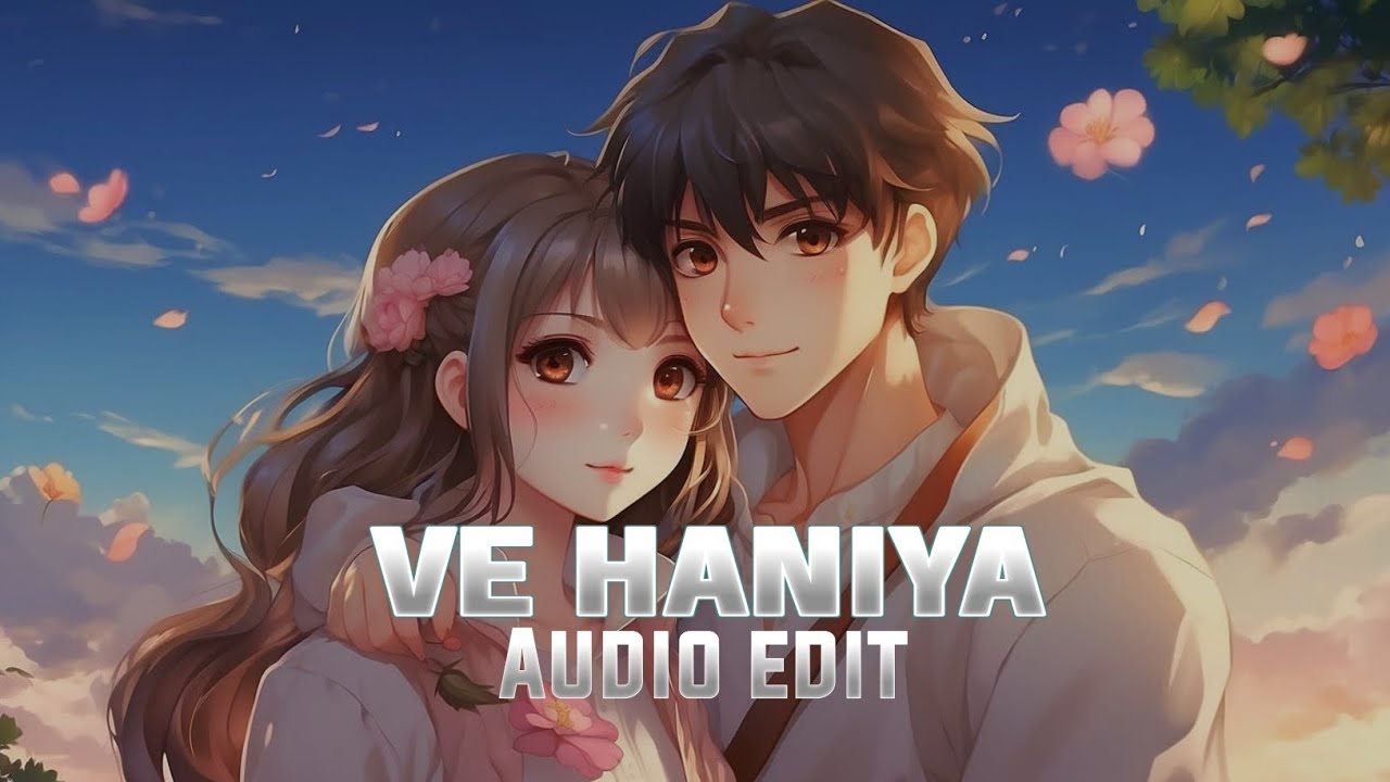Ve Haniya—Audio Edit - YouTube