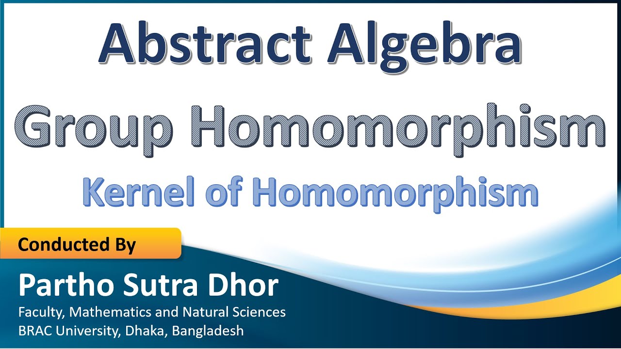Homomorphisms and Kernel | Abstract Algebra - YouTube
