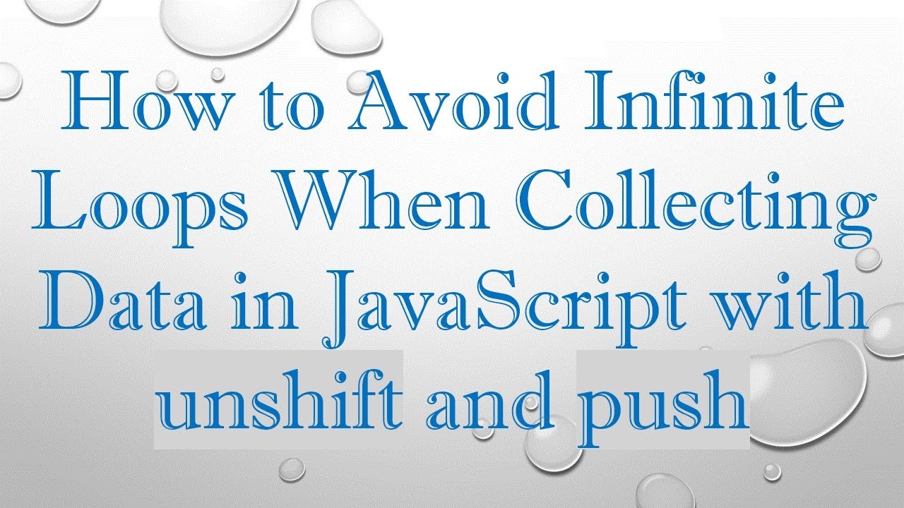 How to Avoid Infinite Loops When Collecting Data in JavaScript with unshift and push - YouTube