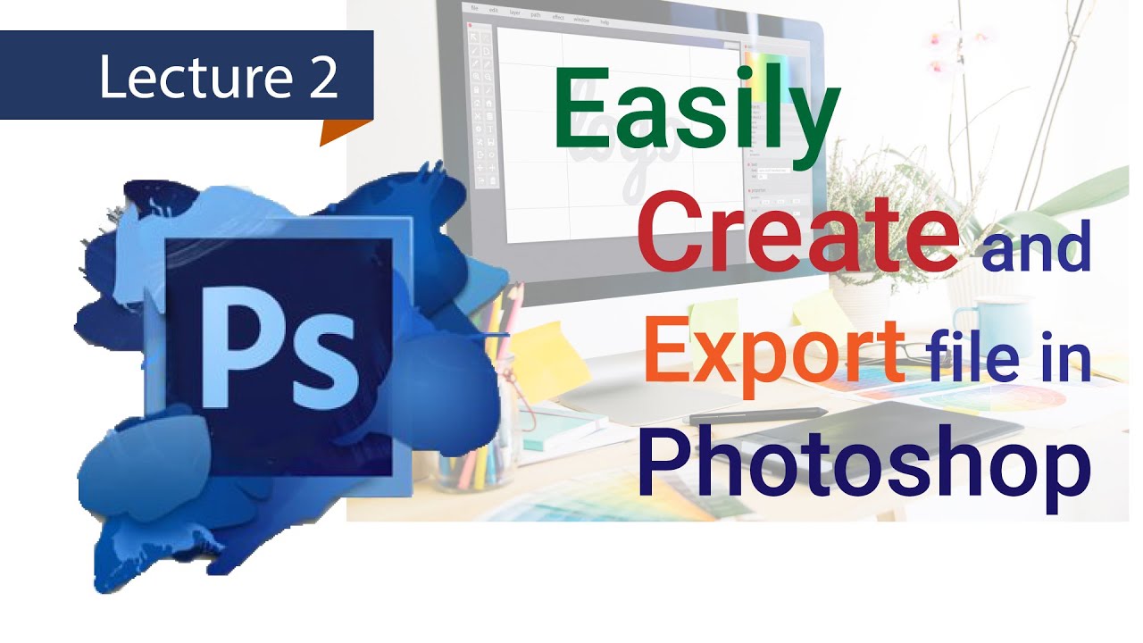 Learn Graphics Designing - How to create and export file in photoshop ...