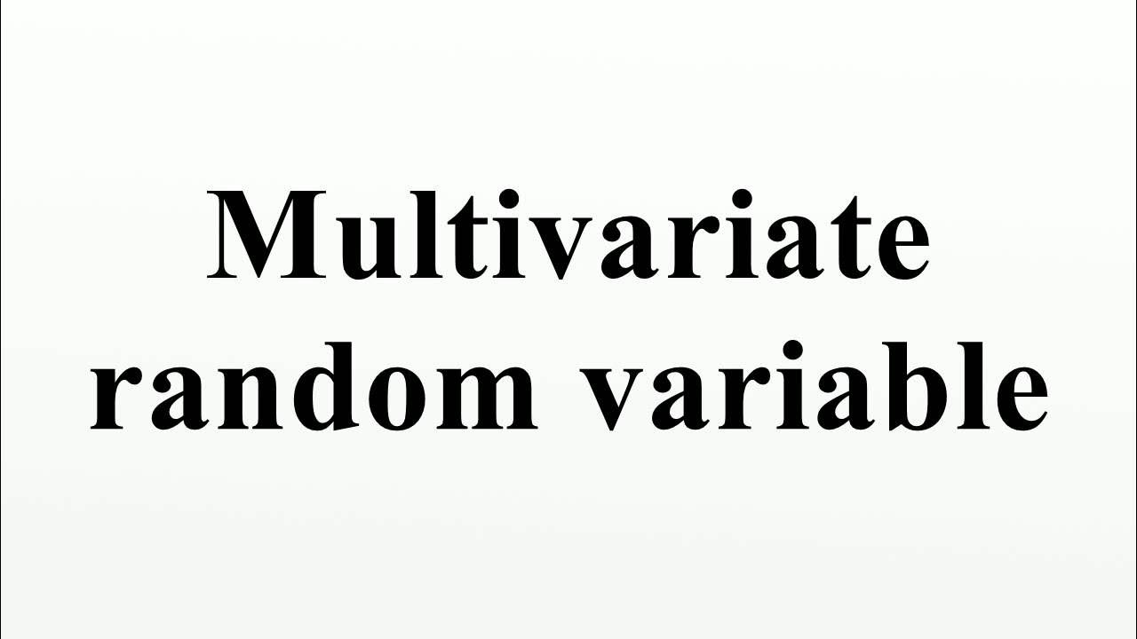 Multivariate random variable - YouTube