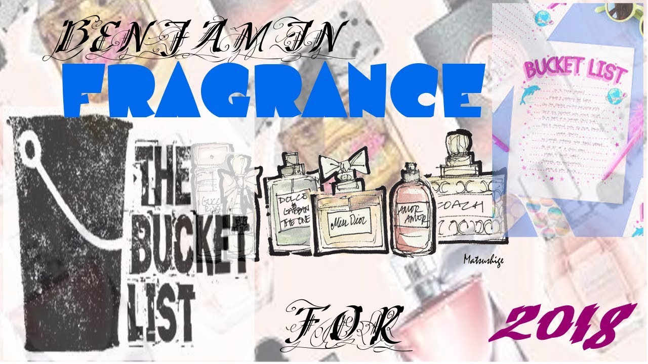 Bucket List (Fragrance for 2018) - YouTube