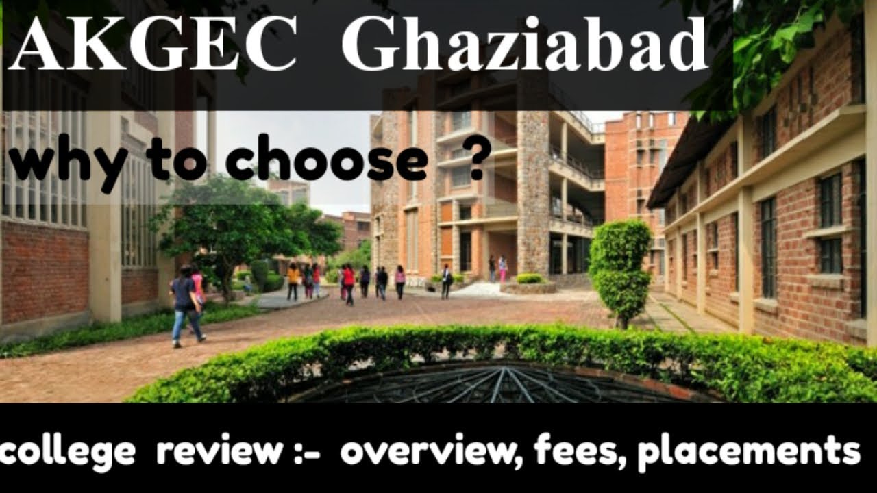 Akgec ghaziabad ||Akgec campus || college review :- fees,cutoffs ...