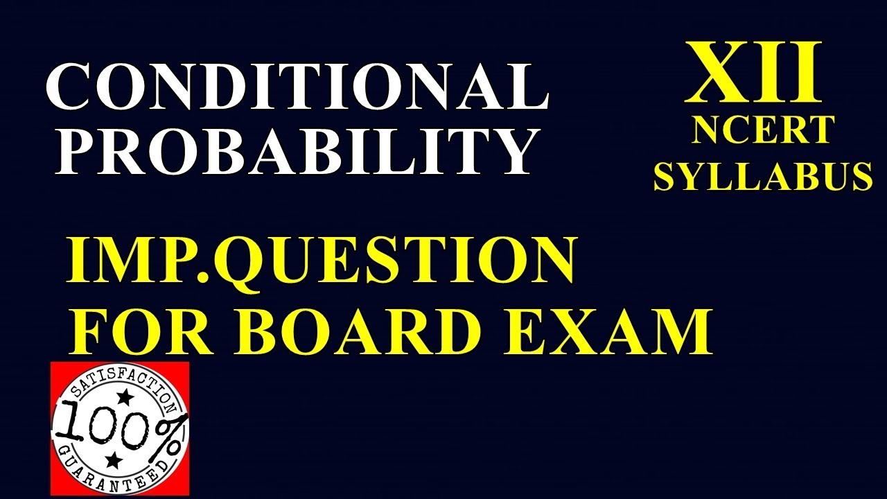 Conditional Probability Class 12 NCERT Syllabus Important ions For Conditional Probability Class 12 NCERT Syllabus Important ions For