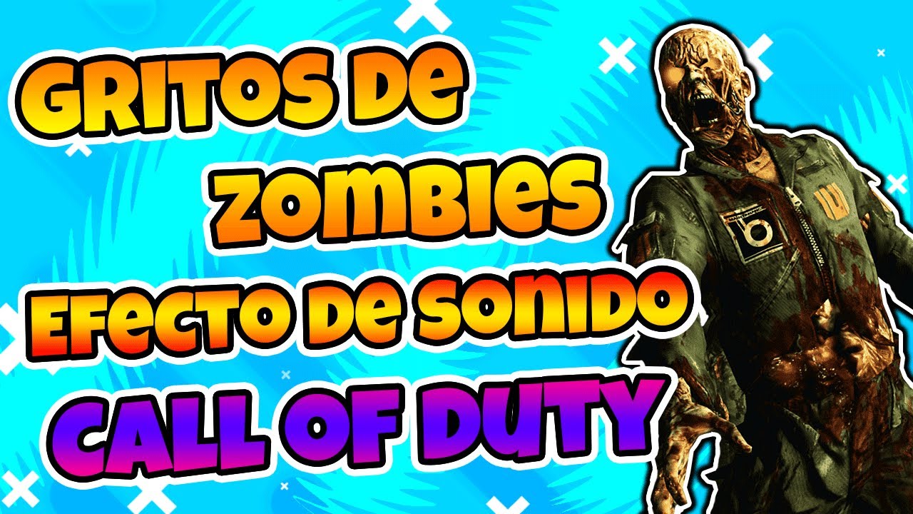 Gritos de zombies - Call of duty Sound Effects 2023 - YouTube