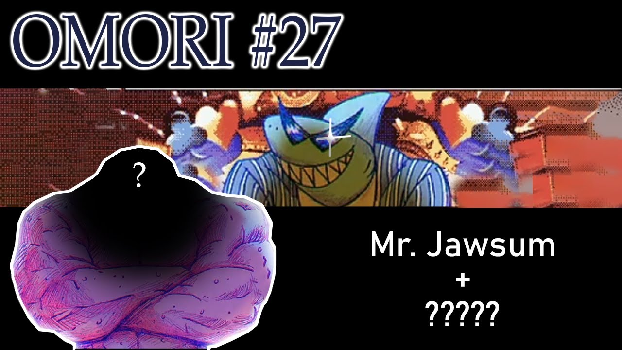 OMORI - #27 (Lets Play) SHARK BUSINESSMAN POG - YouTube