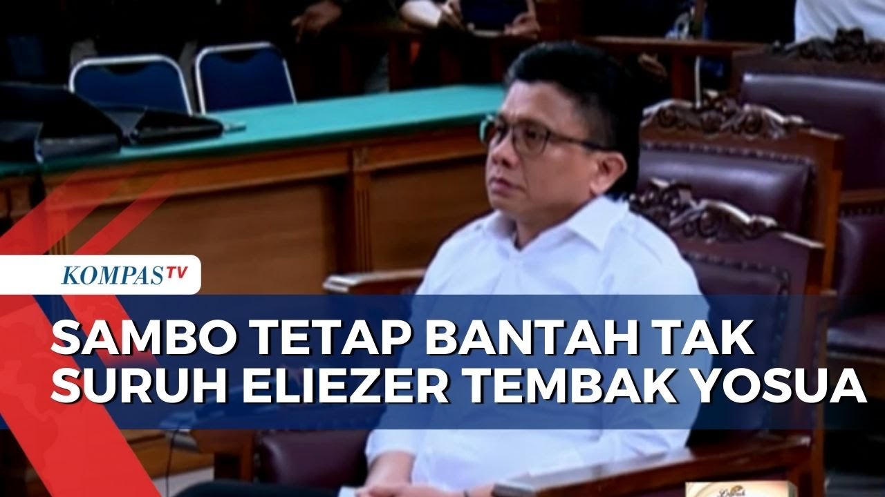Ferdy Sambo Tetap Bantah Tak Perintahkan Eliezer Tembak Yosua Youtube