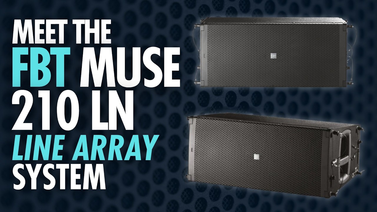 Meet the FBT Muse 210LN Line Array System | Full Compass Spotlight ...