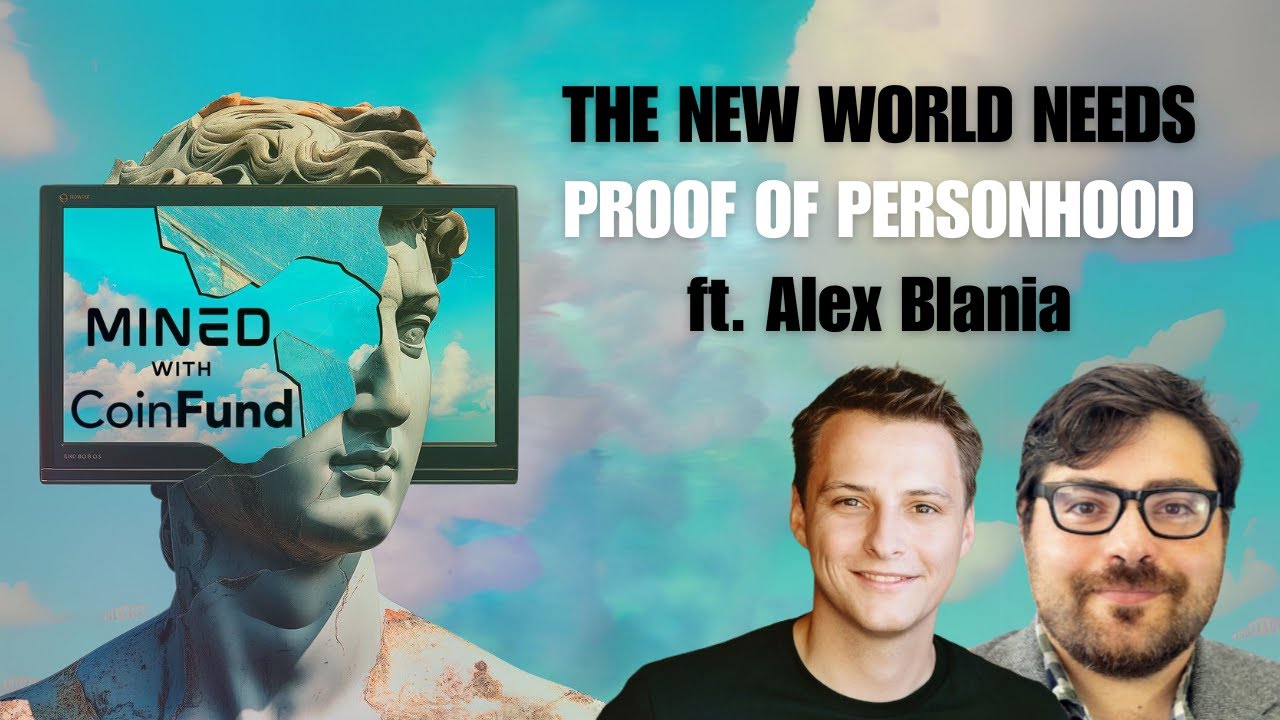 The New World Needs Proof of Personhood | Alex Blania: Mined with ...