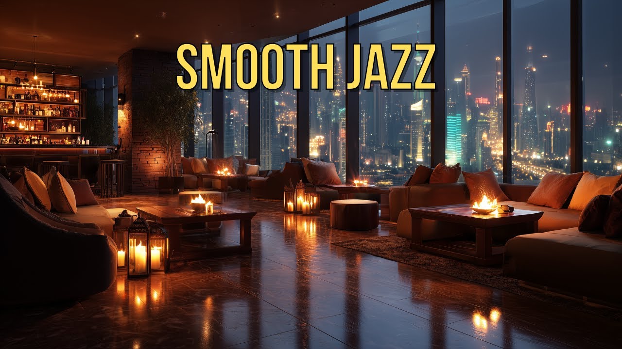 Smooth Jazz Lounge – Chill Instrumentals for Late Night Relaxation ...