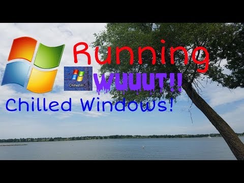 Running Chilled Windows.exe! - YouTube