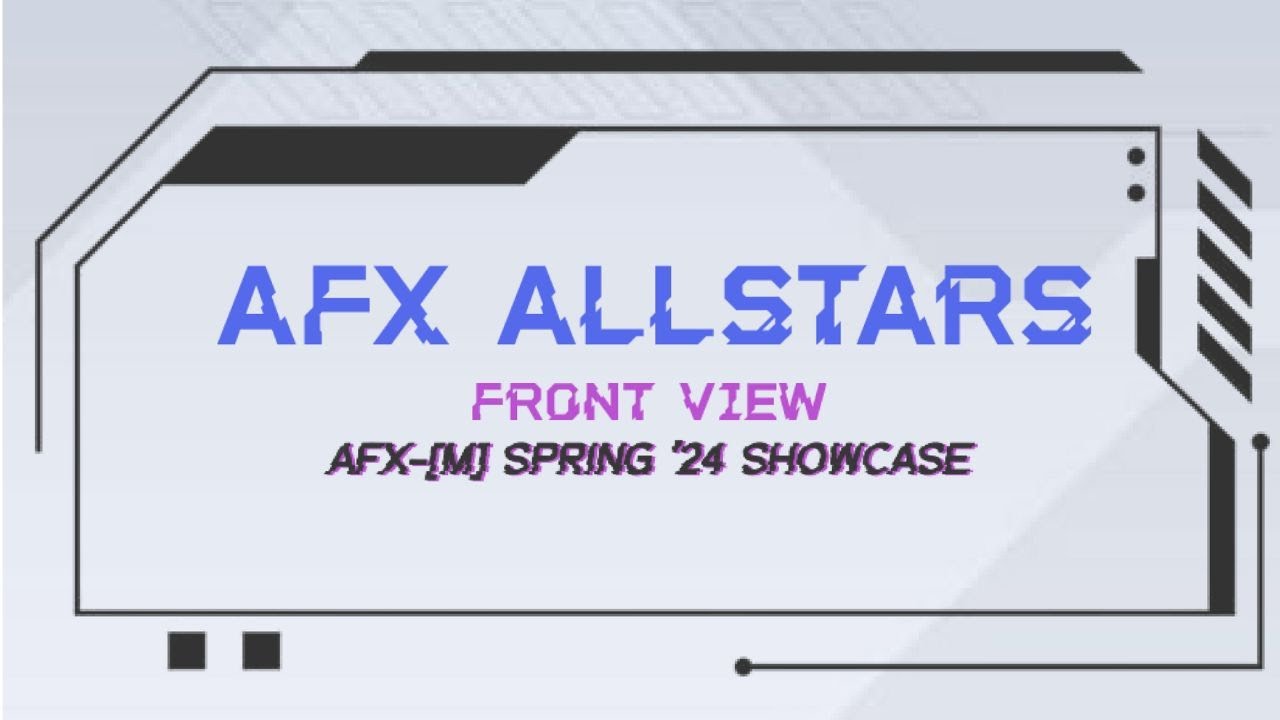 AFX Allstars Front View | AFX-[M] Spring 2024 Showcase - YouTube