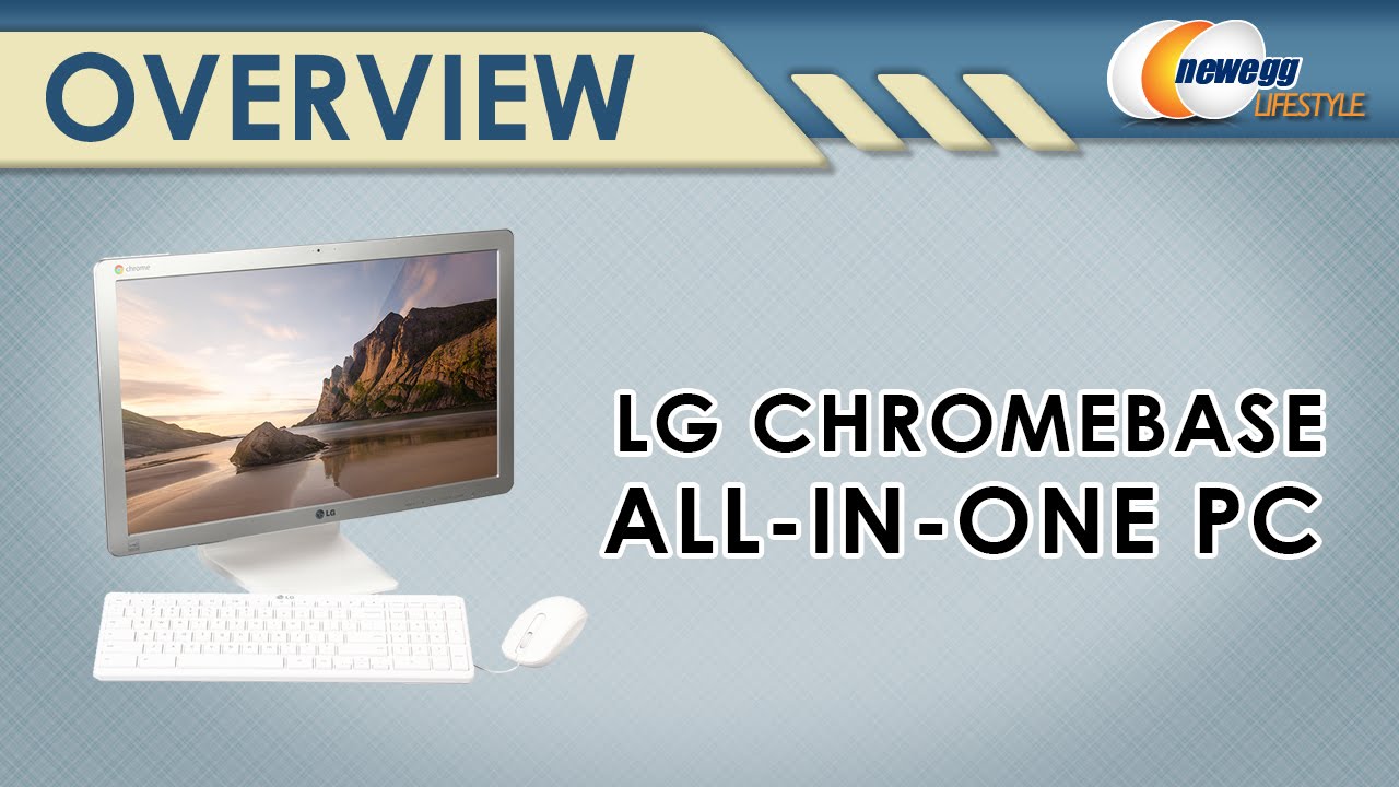 LG Chromebase All-In-One PC Overview - Newegg Lifestyle - YouTube