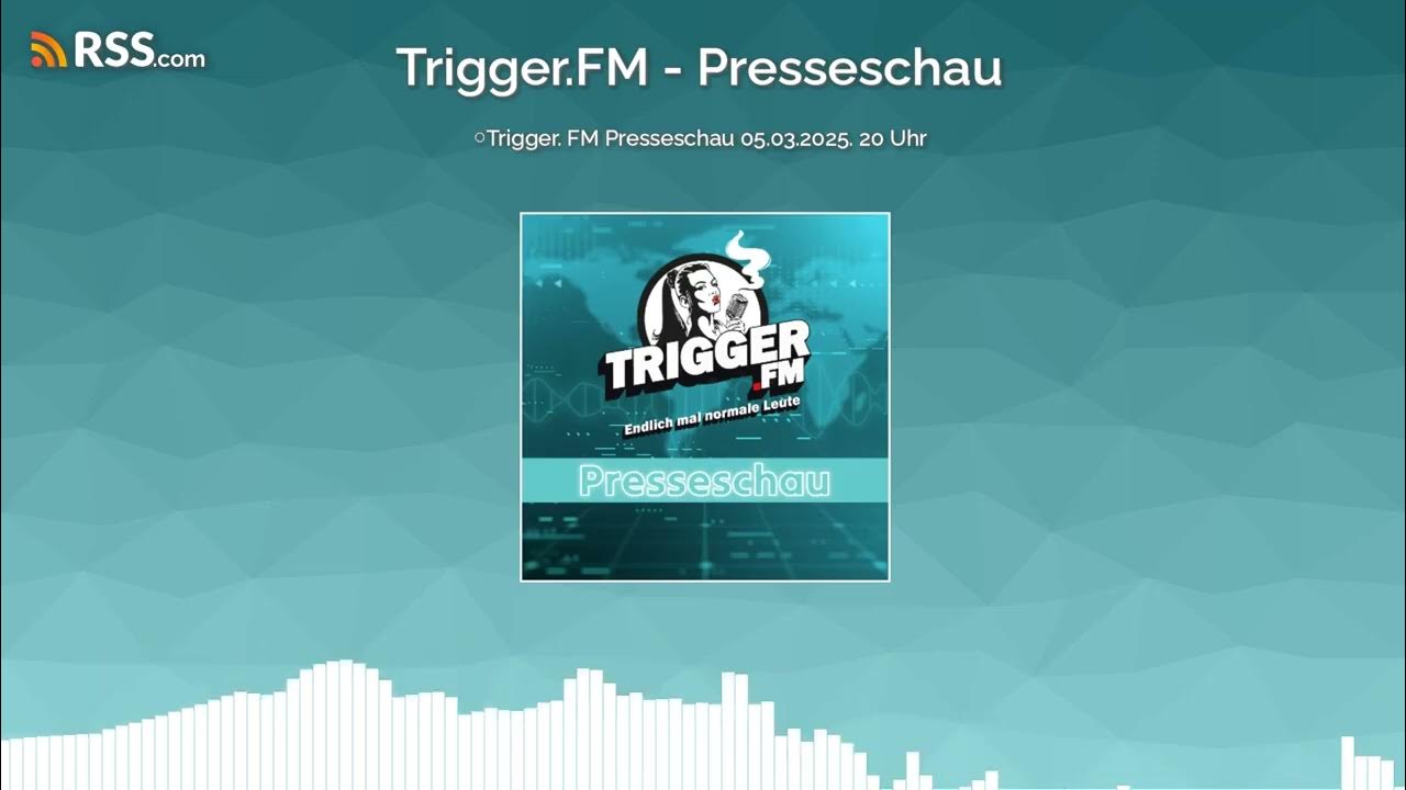 ️Trigger FM Presseschau 05 03 2025 20 Uhr - YouTube