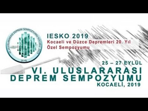 IESKO 2019 - VI Uluslararası Deprem Sempozyumu - 25 Eylül 2019 - Oturum 3