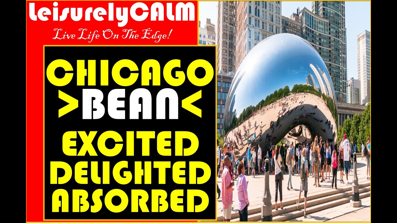 Chicago's Bean - Excited, Delighted, And Absorbed (aka Cloud Gate) - YouTube