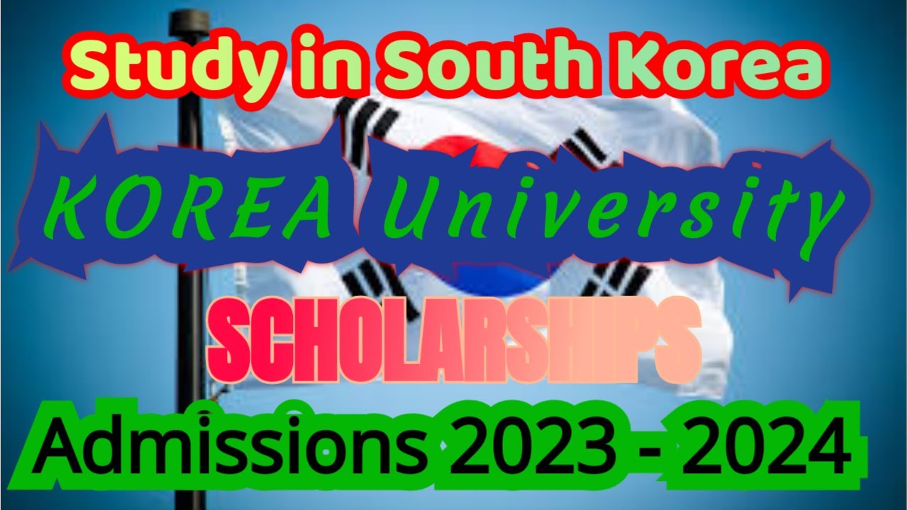 Study in South Korea | Scholarship 2023-2024 | Korea University Admission | Study Without IELTS ...