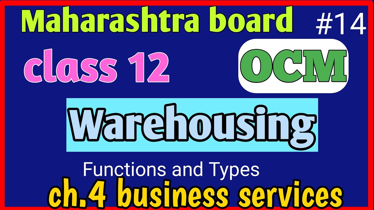 Warehousing | chapter 4 business services | class 12 Maharashtra board ...