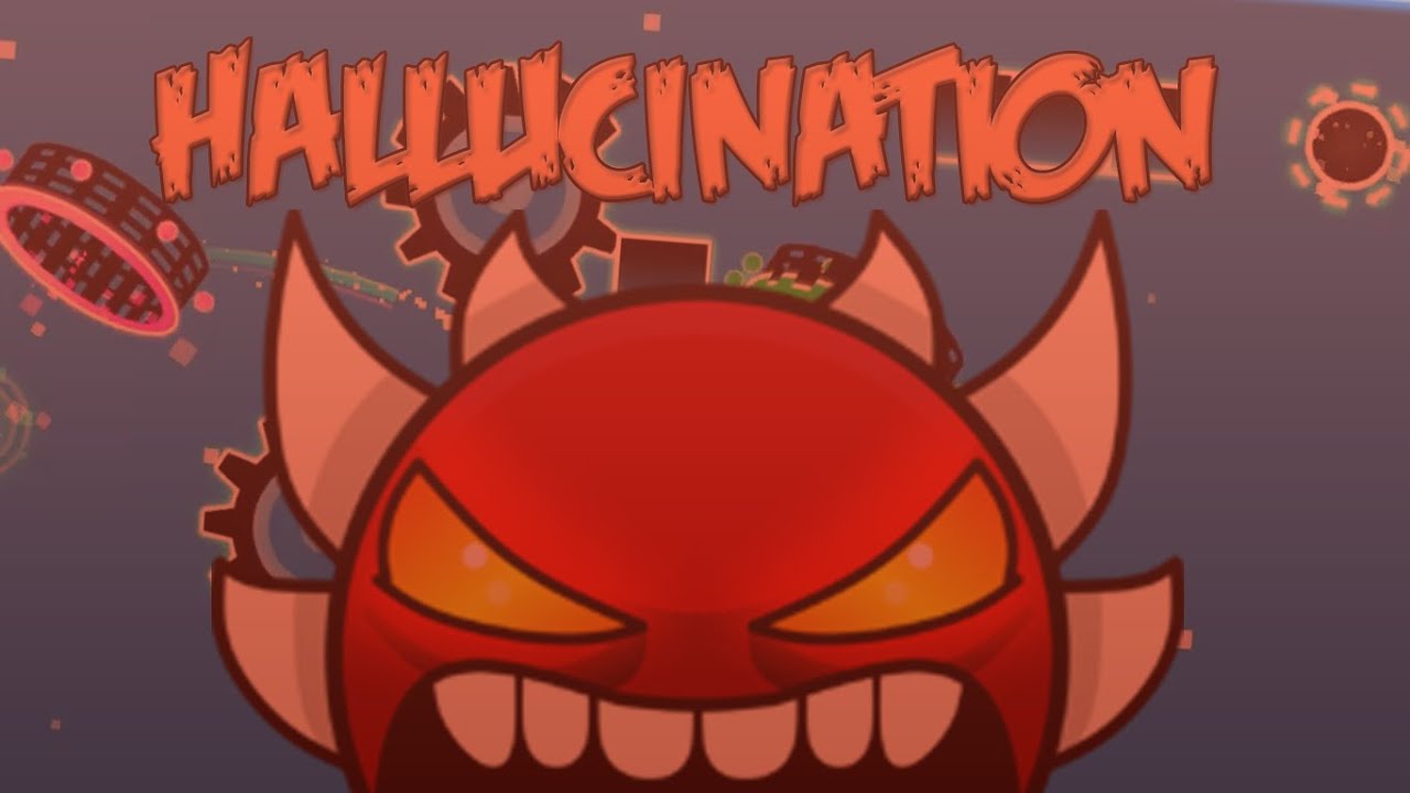 HALLUCINATION FULL LAYOUT (Upcoming Extreme Demon) By Laurendi222 (me ...