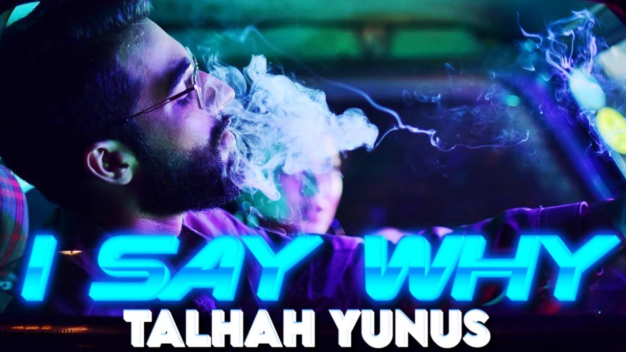 I SAY WHY Talhah Yunus @thehariskhan786A @Cholericmusicc @TalhahYunus ...