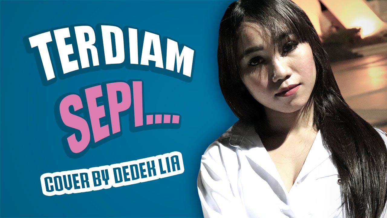 Terdiam Sepi [ Cover by Dedek Lia ] - Nazia Marwiana - YouTube