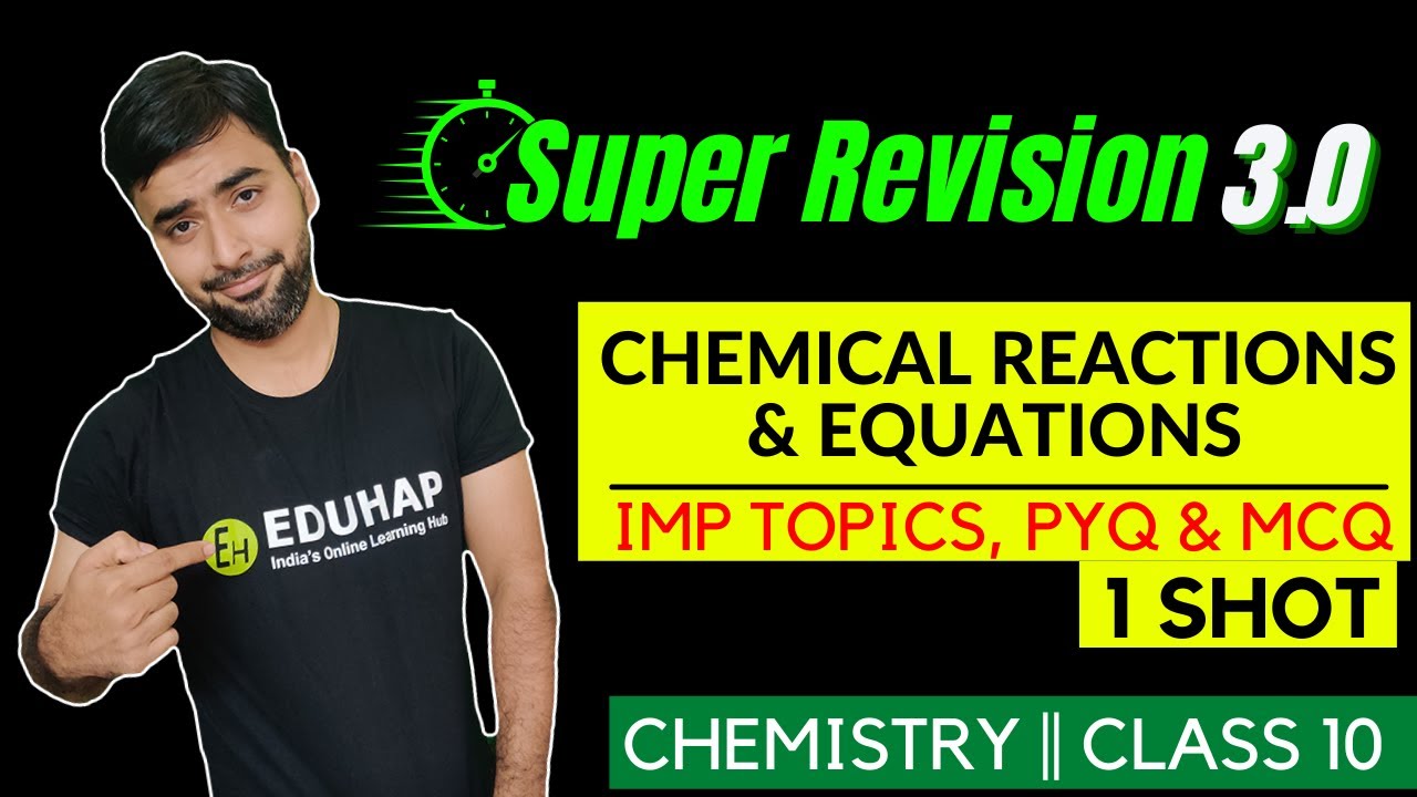CHEMICAL REACTIONS & EQUATIONS SUPER REVISION 3.0 || 1 SHOT- SCIENCE ...