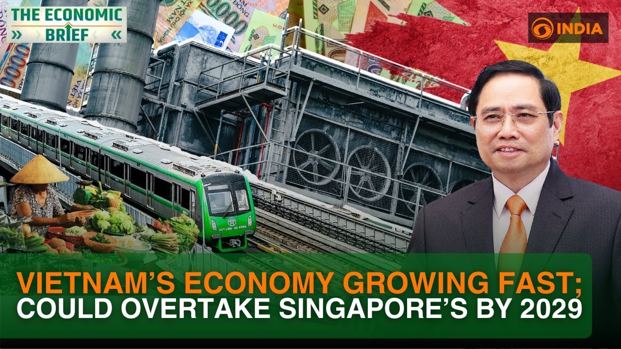 Explained | Vietnam's economy to surpass Singapore's in 2029 | The Economic Brief | DD India ...