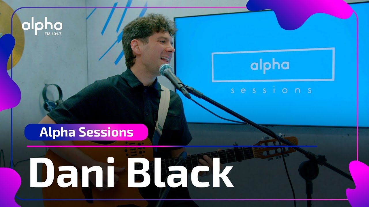 Alpha Sessions apresenta Dani Black (completo) | Alpha - YouTube