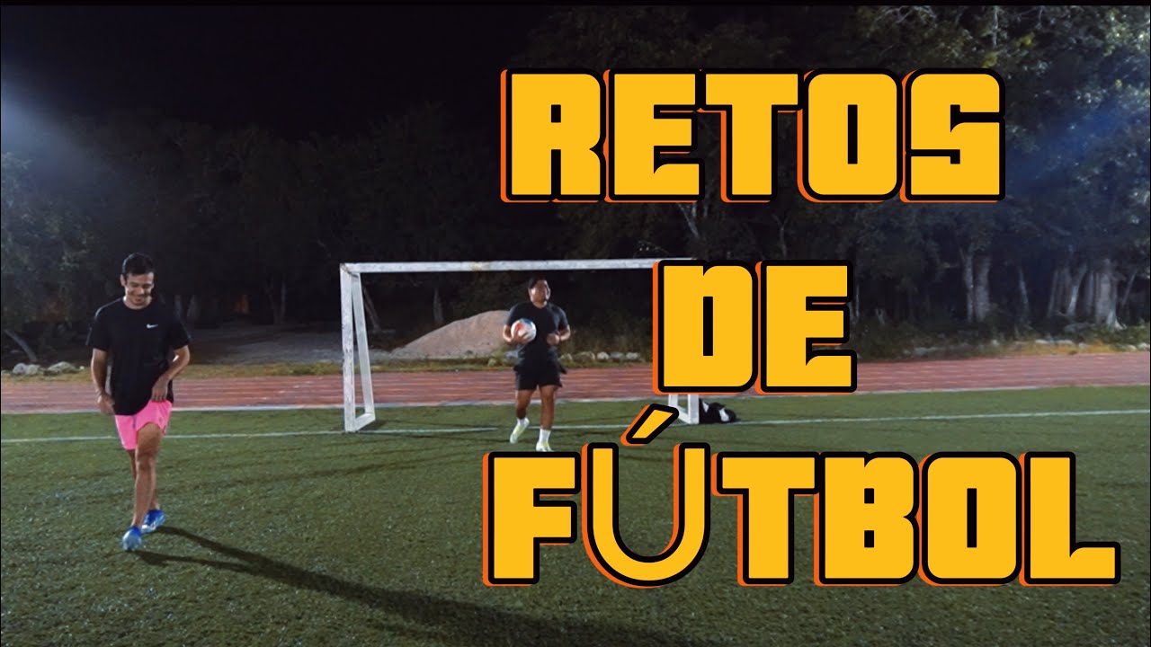 RETOS DE FÚTBOL - YouTube