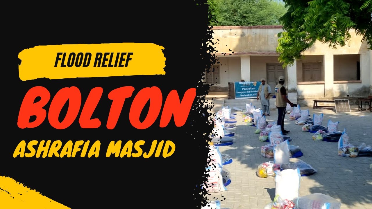 Flood Relief | Ashrafia Masjid | Bolton | United Kingdom | Blackburn UK ...
