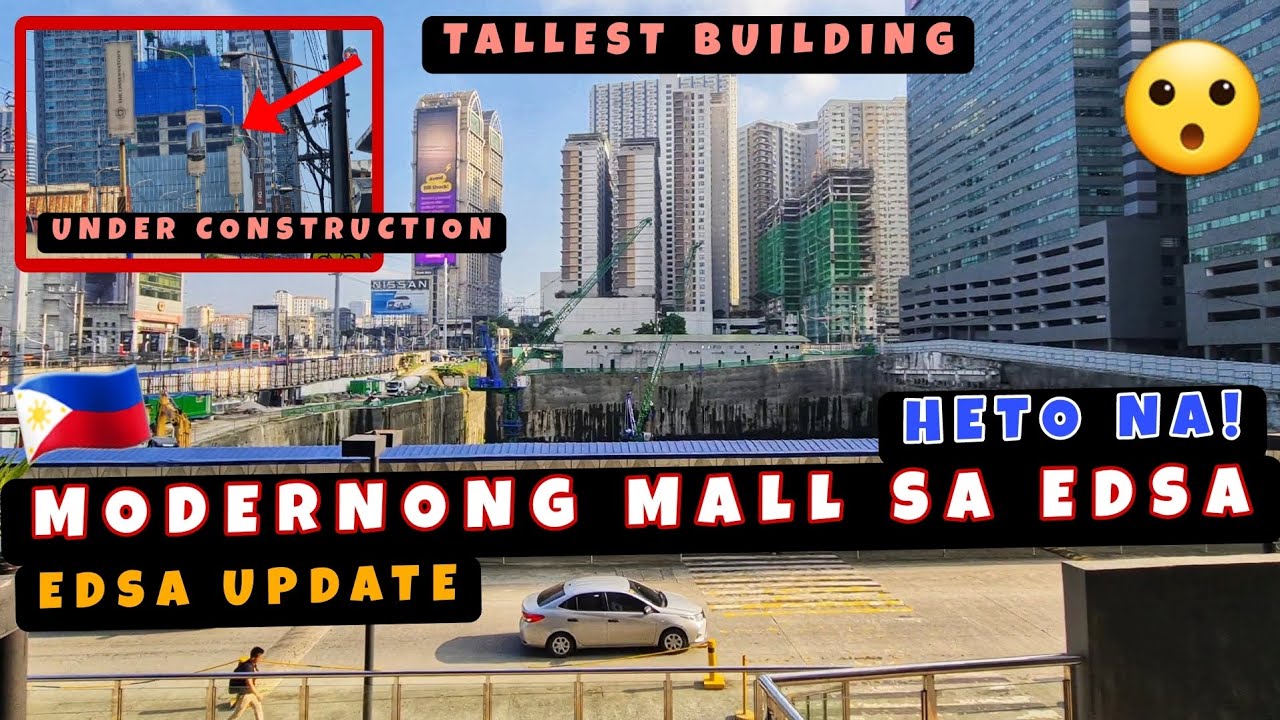 New Giant Mall and 60f Skyscraper Under Construction na along EDSA 🇵🇭 ...