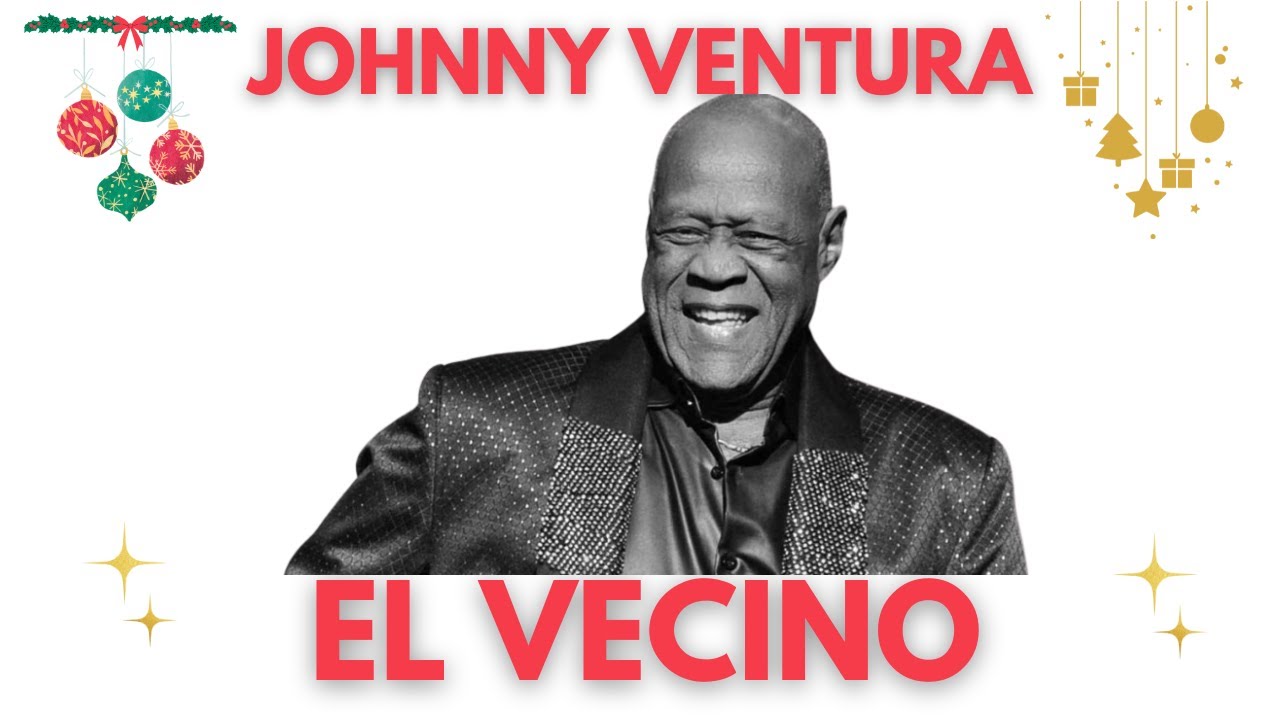 El Vecino (Letra) - Johnny Ventura - YouTube