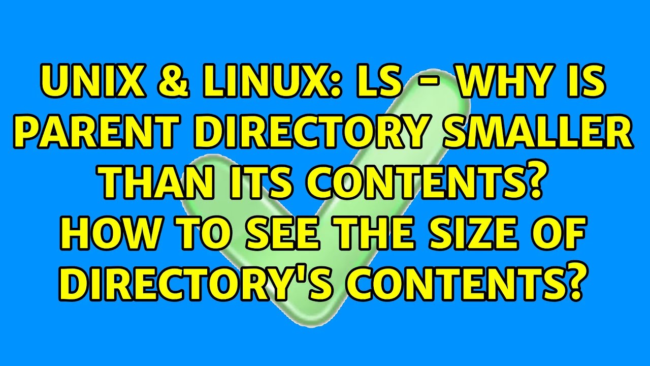 Ls Why Is Parent Directory Smaller Than Its Contents How To See The Size Of Directory s ls-why-is-parent-directory-smaller-than-its-contents-how-to-see-the-size-of-directory-s