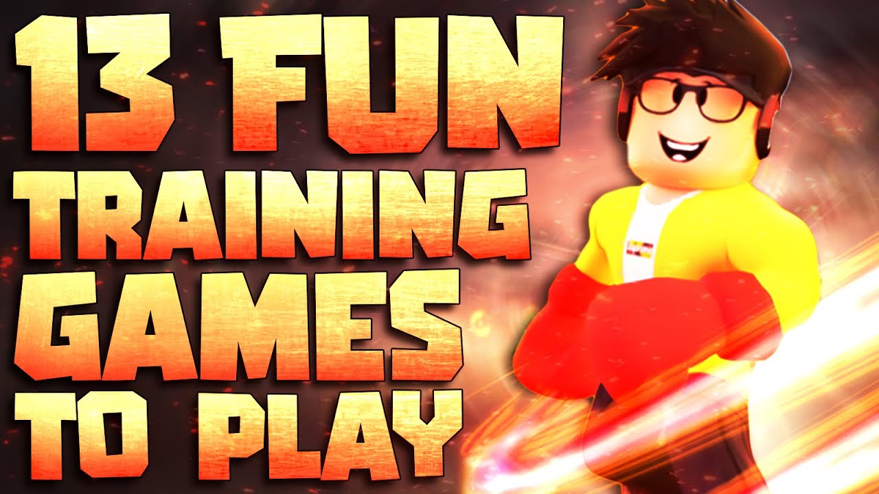 Top 13 Most Fun Roblox Training Games to play when your Bored - YouTube