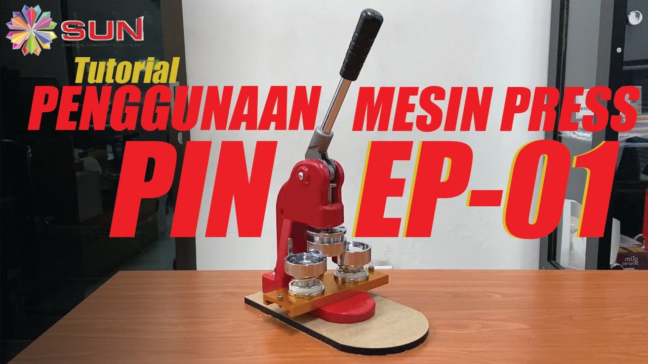 Tutorial Penggunaan Mesin Press Pin EP-01 - SUN Indonesia - YouTube