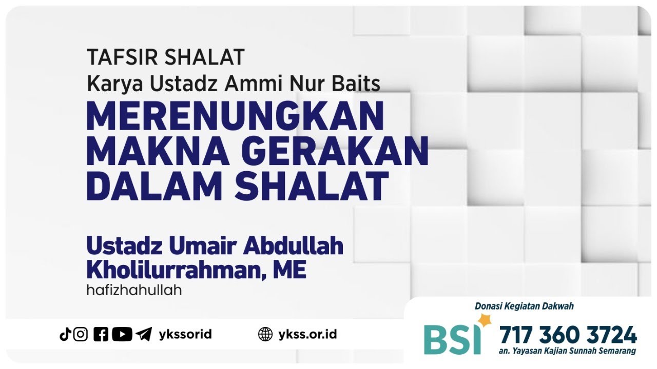 Merenungkan Makna Gerakan dalam Shalat | Ustadz Umair Abdullah ...