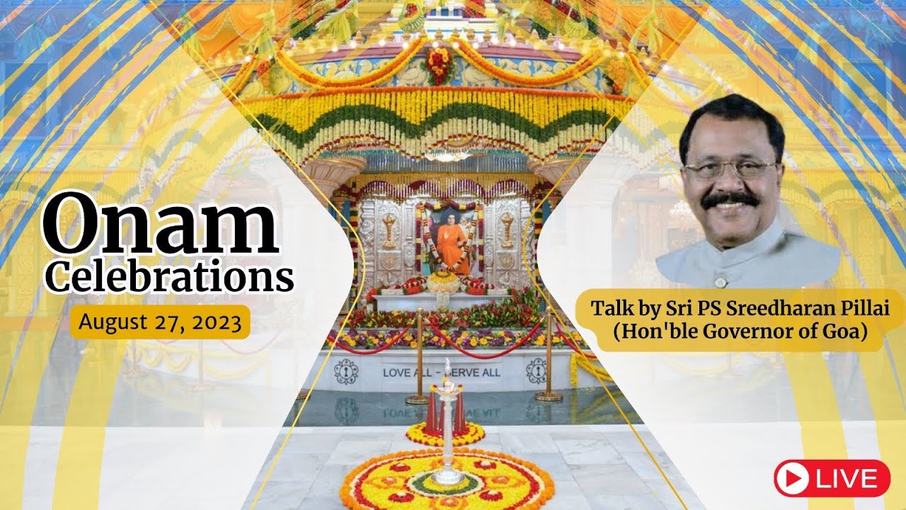 Talk by Sri PS Sreedharan Pillai - Hon'ble Governor of Goa | Onam ...